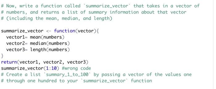Solved # Now, write a function called summarize_vector that | Chegg.com
