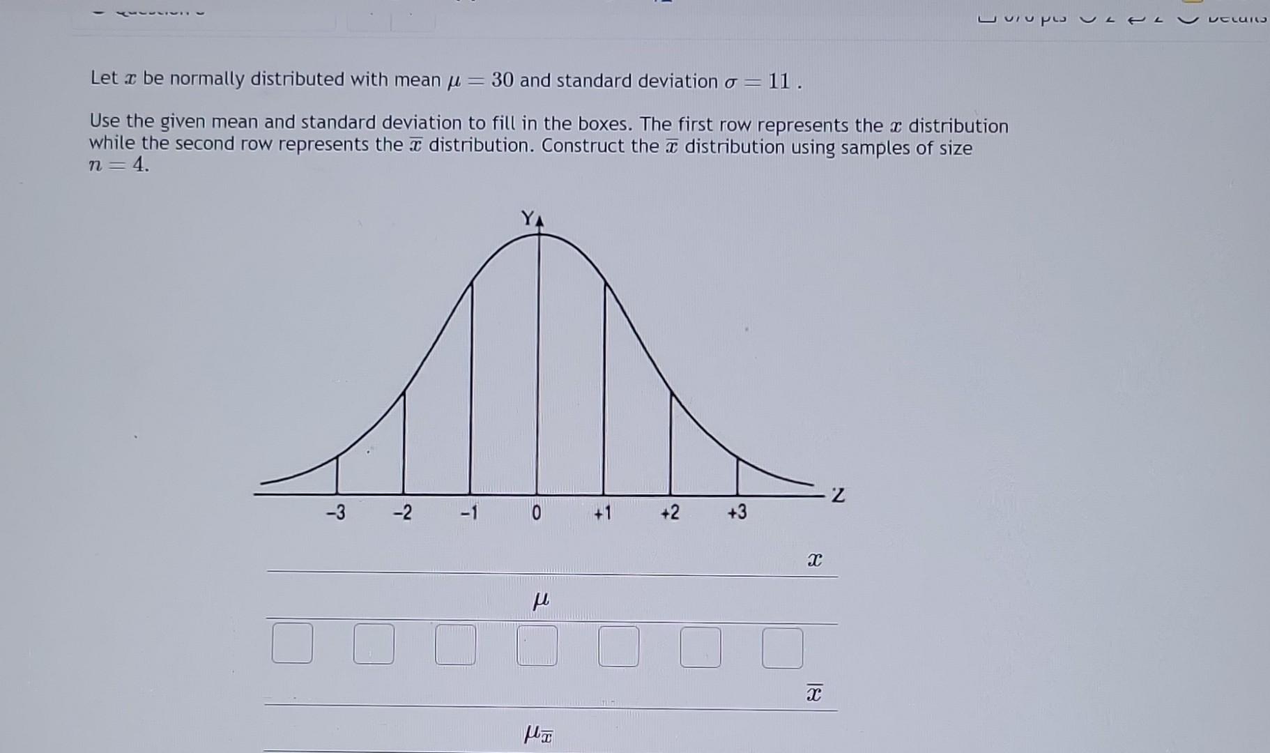 Solved Let x be normally distributed with mean μ=30 and | Chegg.com