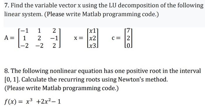 Solved 7. Find the variable vector x using the LU | Chegg.com