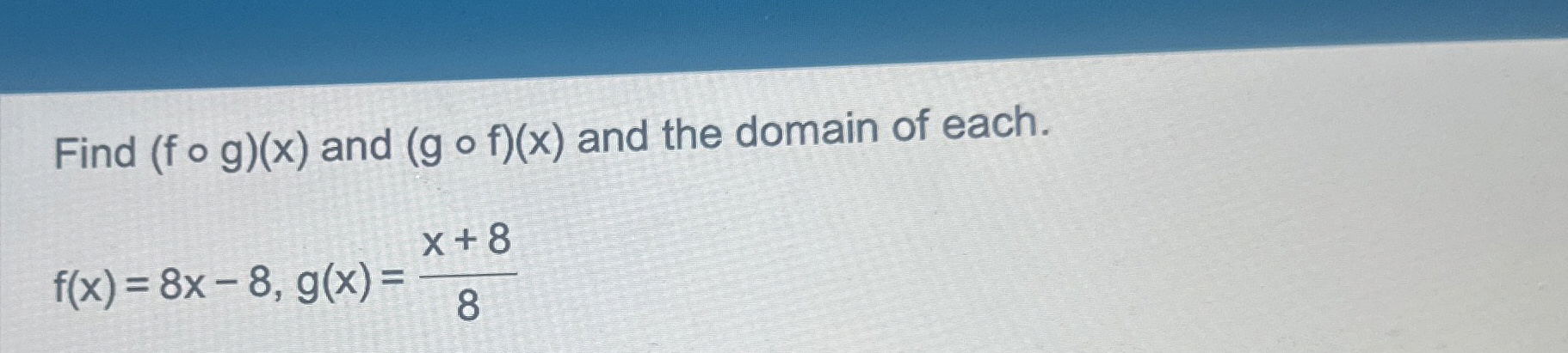 Solved Find (f@g)(x) ﻿and (g@f)(x) ﻿and the domain of | Chegg.com