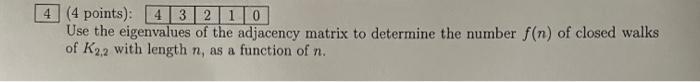 Solved (4 points): Use the eigenvalues of the adjacency | Chegg.com