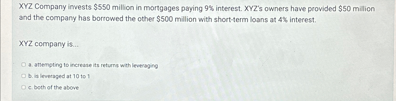 Solved XYZ Company invests $550 ﻿million in mortgages paying | Chegg.com