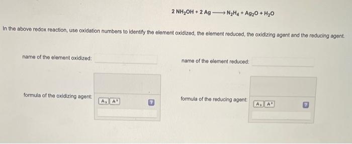 Solved 2NH2OH+2Ag N2H4+Ag2O+H2O In the above redox reaction, | Chegg.com