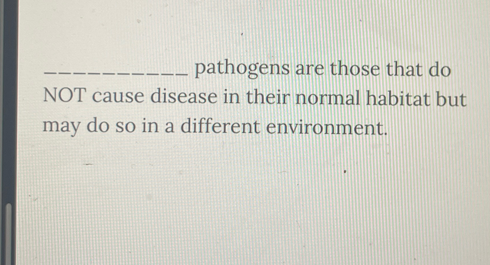Solved Which pathogens are those that do NOT cause disease | Chegg.com