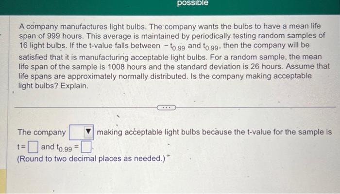 Solved A company manufactures light bulbs. The company wants | Chegg.com
