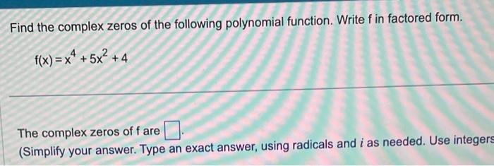 Solved Find the complex zeros of the following polynomial | Chegg.com