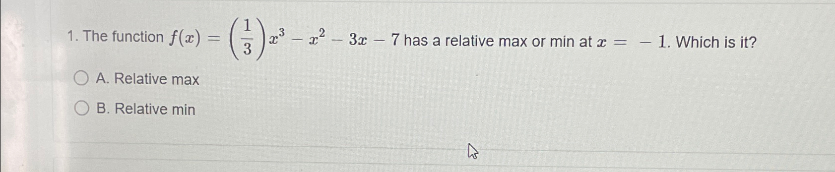 Solved The function f(x)=(13)x3-x2-3x-7 ﻿has a relative max | Chegg.com