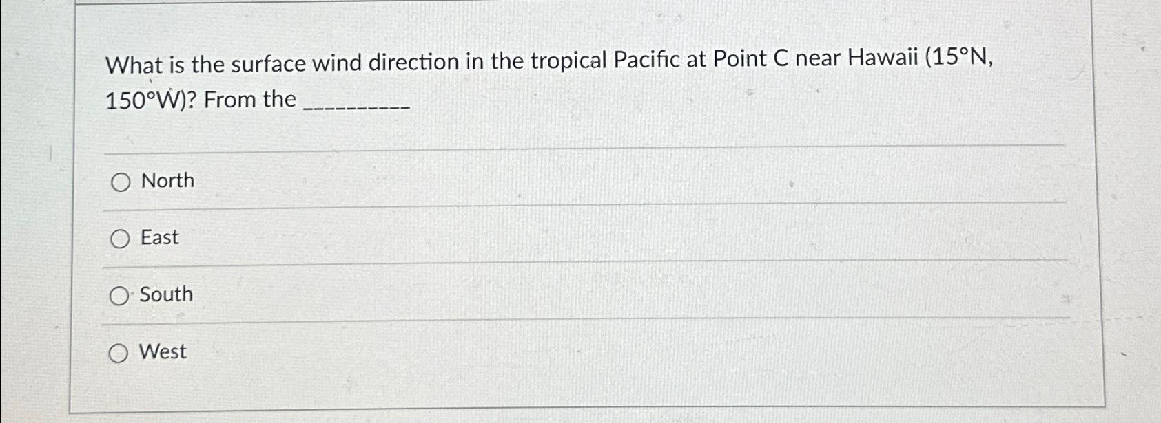 Solved What is the surface wind direction in the tropical | Chegg.com