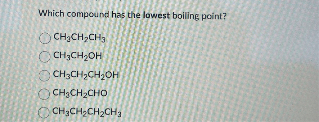 Solved Which compound has the lowest boiling | Chegg.com