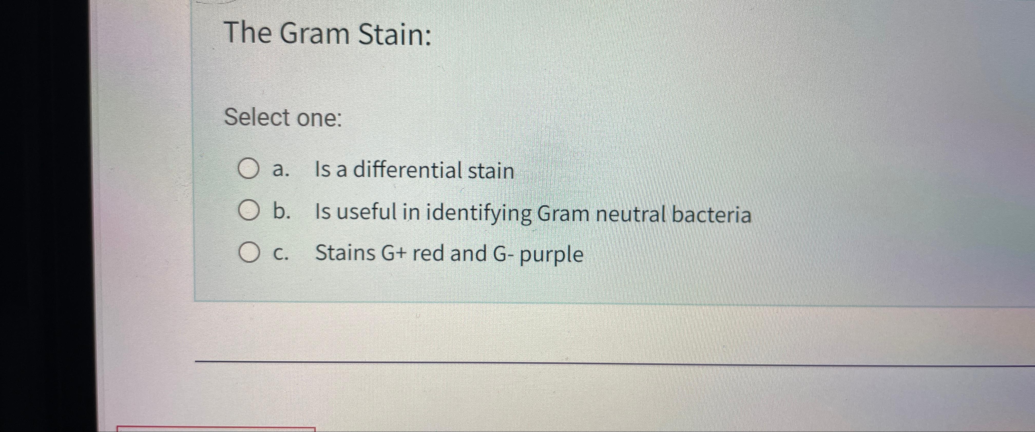 Solved The Gram Stain:Select one:a. ﻿Is a differential | Chegg.com