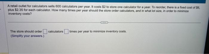 Solved A retail outlet for calculators sells 600 calculators | Chegg.com