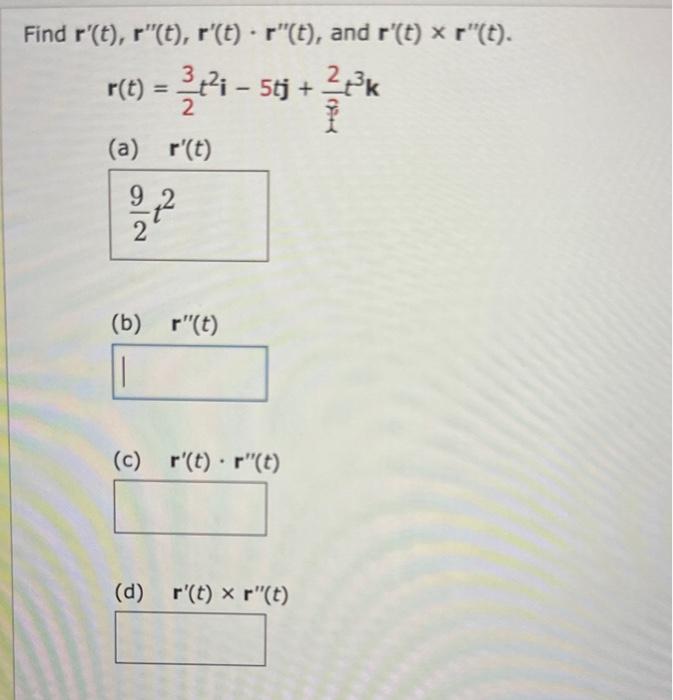 Solved Find r′(t),r′′(t),r′(t)⋅r′′(t), and r′(t)×r′′(t). | Chegg.com