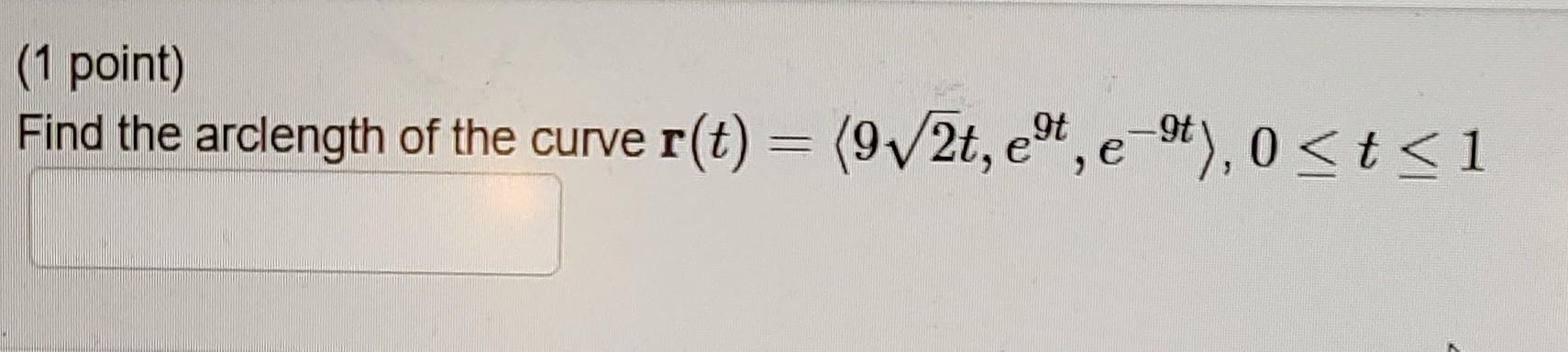 Solved (1 point) Find the arclength of the curve | Chegg.com