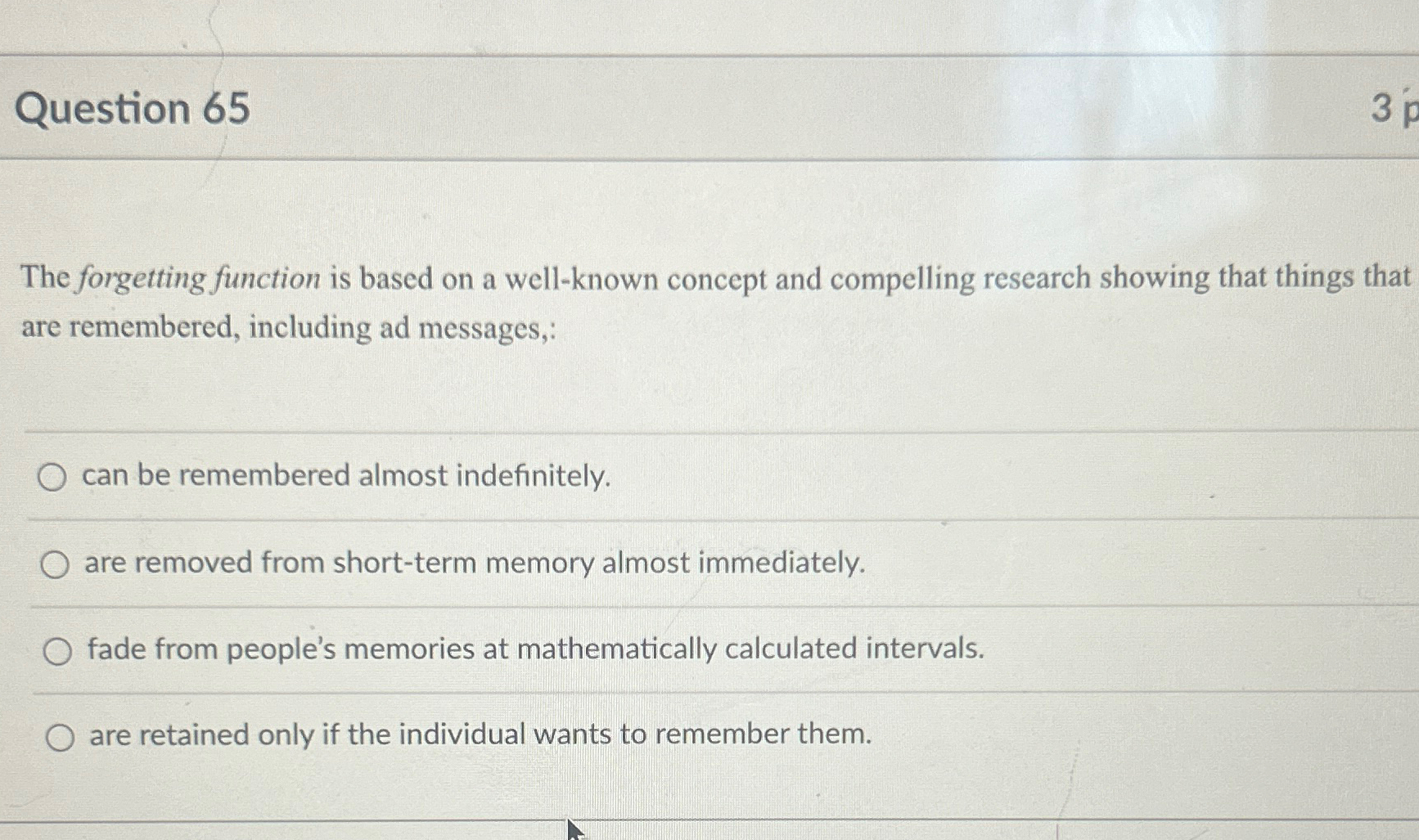 Solved Question 65The forgetting function is based on a | Chegg.com