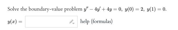 Solved Solve the boundary-value problem y" – 4y' + 4y = 0, | Chegg.com