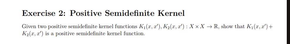 Solved Exercise 2: Positive Semidefinite KernelGiven two | Chegg.com