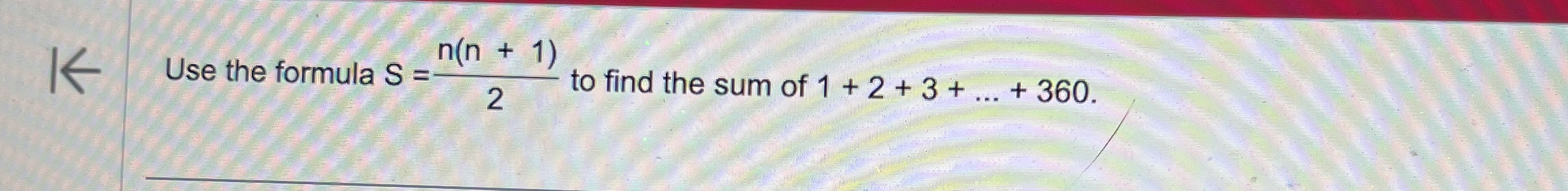 Solved Use the formula S=n(n+1)2 ﻿to find the sum of | Chegg.com