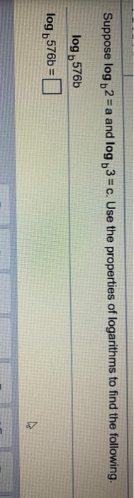 Solved Suppose log 2 = a and log ,3= c. Use the properties | Chegg.com