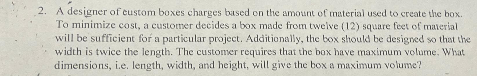 Solved A designer of custom boxes charges based on the | Chegg.com