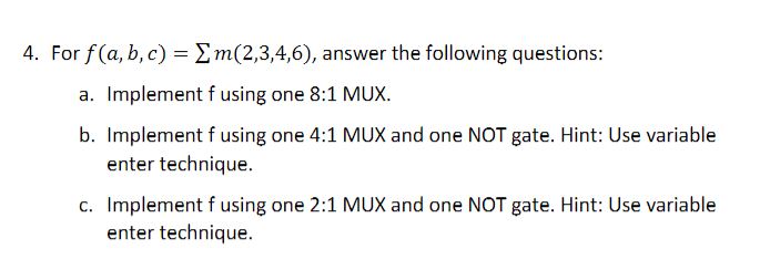 Solved For f(a,b,c)=∑??m(2,3,4,6), ﻿answer the following | Chegg.com