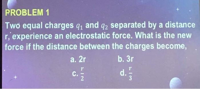 Solved PROBLEM 1 Two equal charges q1 and 22 separated by a | Chegg.com
