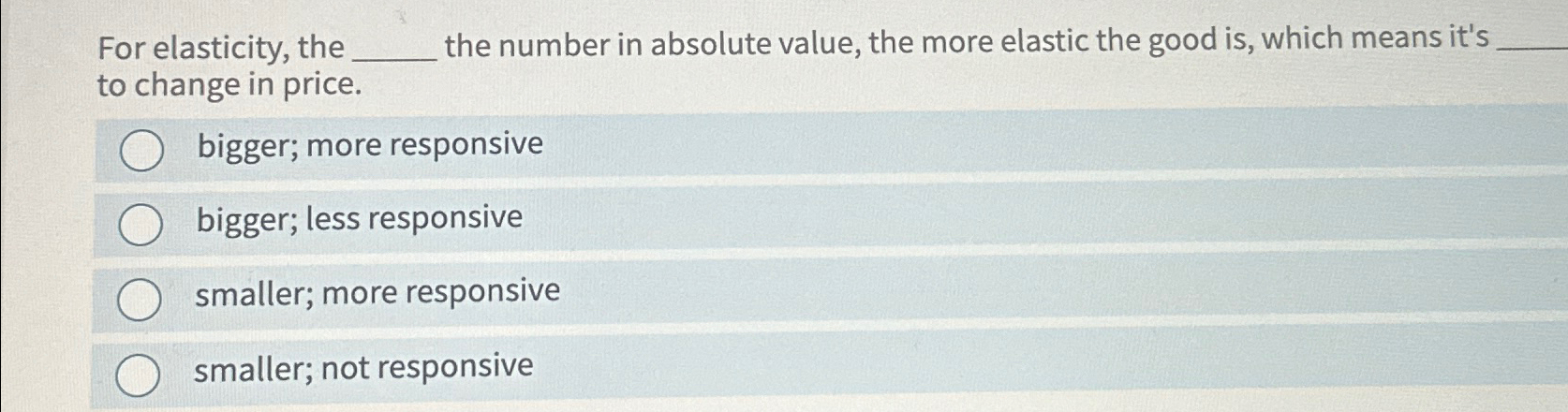 Solved For elasticity, the the number in absolute value, the | Chegg.com