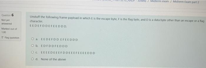 Solved Question 1 Bit-stuff the following frame payload. Not | Chegg.com