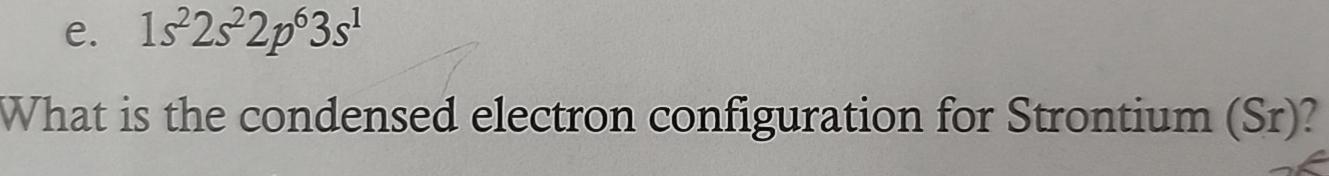 Solved What is the condensed electron configuration for | Chegg.com