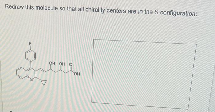 Solved Redraw this molecule so that all chirality centers | Chegg.com