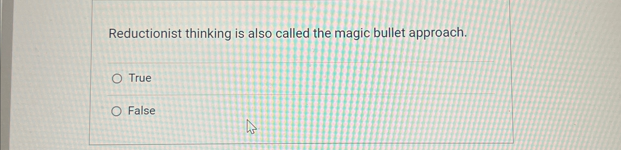 Solved Reductionist thinking is also called the magic bullet | Chegg.com