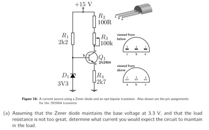 Solved Figure 16: A current source using a Zener diode and | Chegg.com