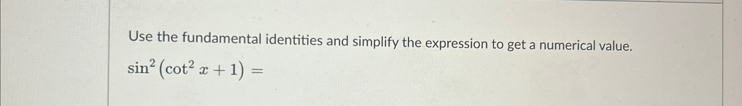 Solved Use the fundamental identities and simplify the | Chegg.com