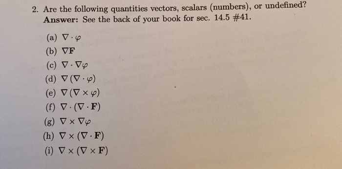 Solved 2. Are the following quantities vectors, scalars | Chegg.com