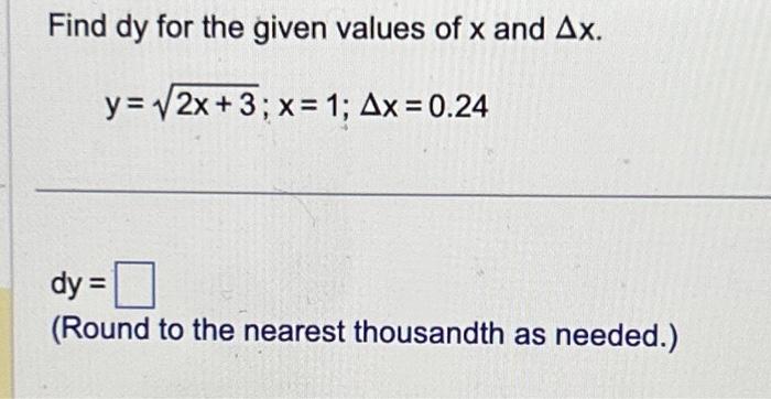 Solved Find dy for the given values of x and Ax. y = √2x+3; | Chegg.com
