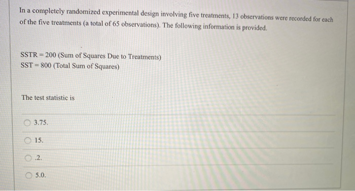 Solved In a completely randomized experimental design | Chegg.com