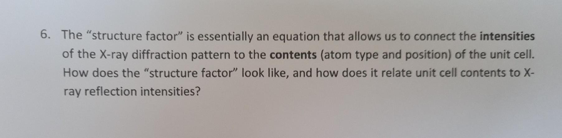 Solved 6. The "structure factor" is essentially an equation | Chegg.com