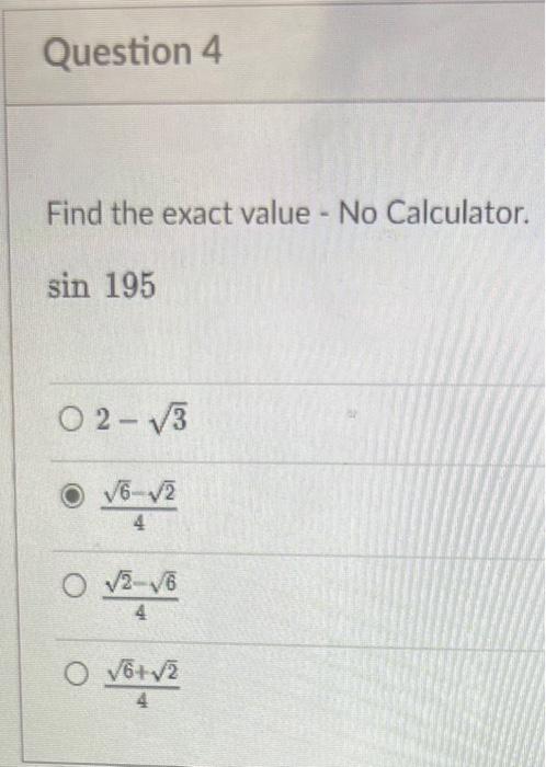 Solved Find the exact value - No Calculator. sin195 2−3 46−2 | Chegg.com