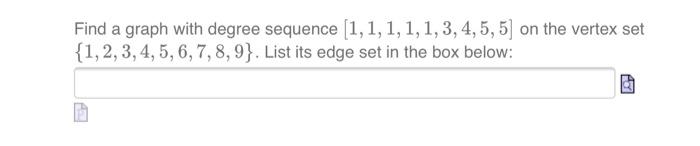 Solved Find a graph with degree sequence (1,1,1,1,1,3,4,5,5) | Chegg.com