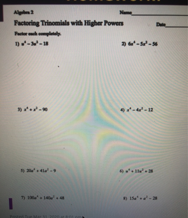 Solved Date Algeben 2 Factoring Trinomials with Higher | Chegg.com