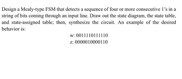 Solved Design a Mealy-type FSM that detects a sequence of | Chegg.com
