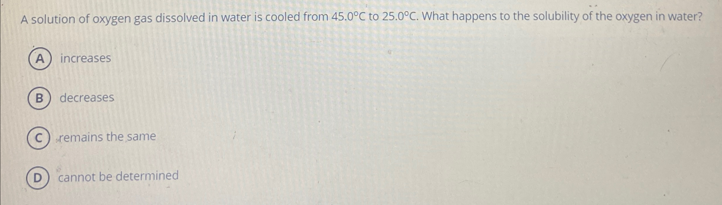 Solved A solution of oxygen gas dissolved in water is cooled | Chegg.com