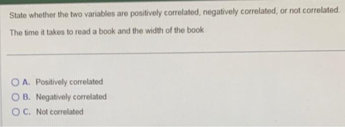 Solved State whether the two variables are positively | Chegg.com