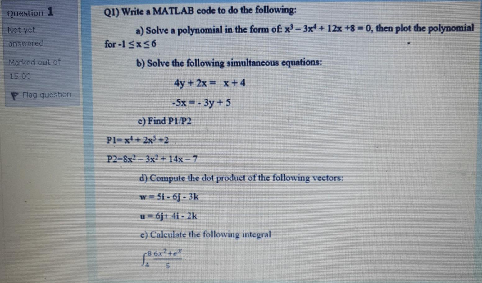 Solved Question 1 Not yet Q1) Write a MATLAB code to do the | Chegg.com