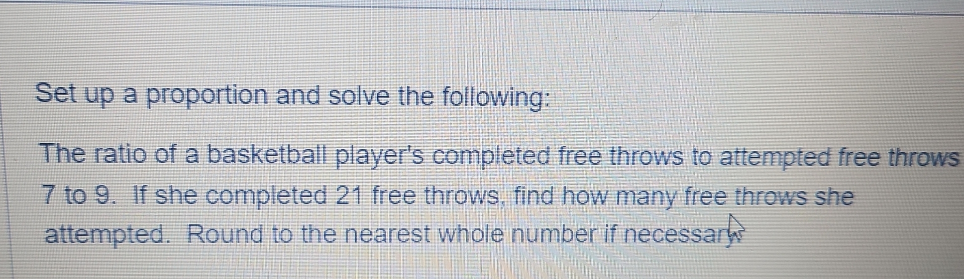 Solved Set up a proportion and solve the following:The ratio | Chegg.com