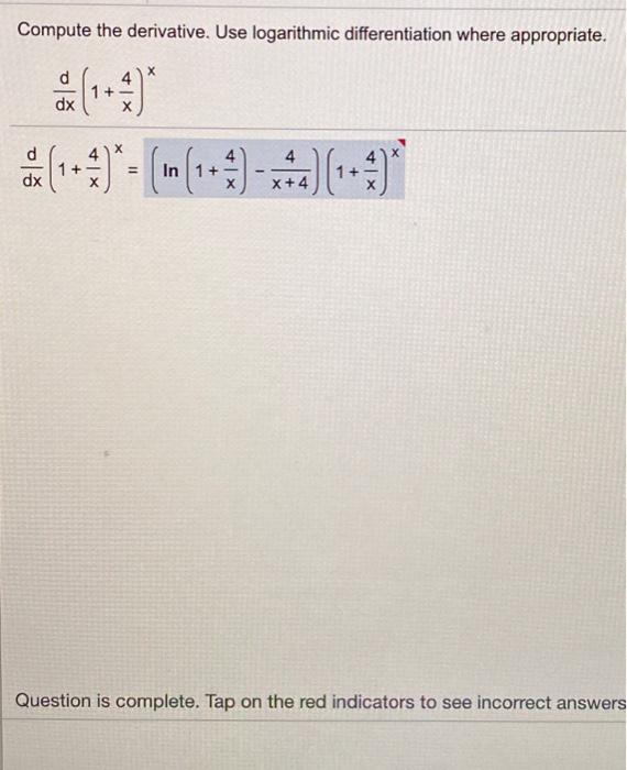 Solved Compute the derivative. Use logarithmic | Chegg.com