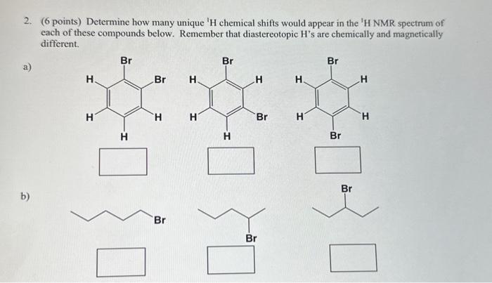 Solved 2. ( 6 points) Determine how many unique ′H chemical | Chegg.com