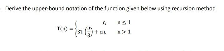 Solved Derive the upper-bound notation of the function given | Chegg.com