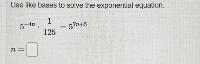 Solved Use like bases to solve the exponential equation. | Chegg.com