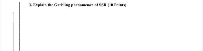 Solved 3. Explain the Garbling phenomenon of SSR (10 Points) | Chegg.com