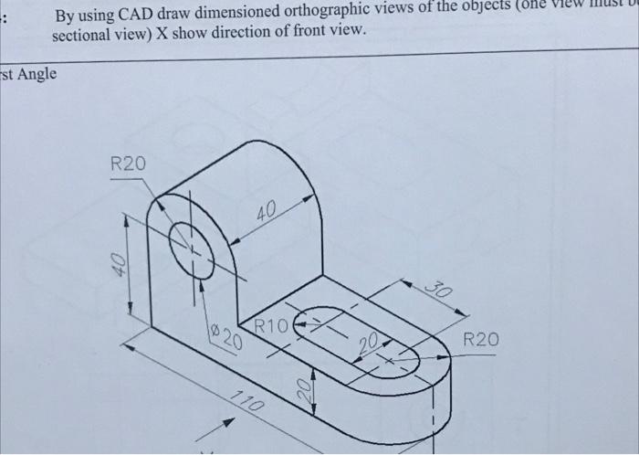 Solved : By using CAD draw dimensioned orthographic views of | Chegg.com